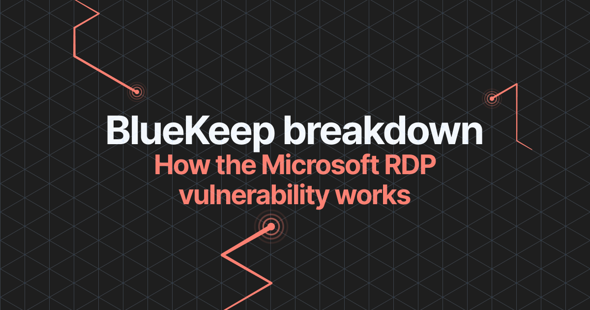 BlueKeep, the Microsoft RDP vulnerability - What we know so far ...