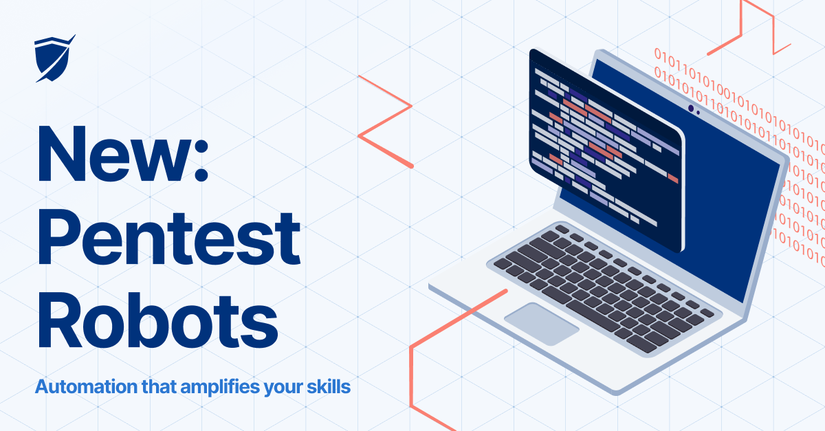 Why Pentest Robots are rocket fuel for pentesters, not their ...