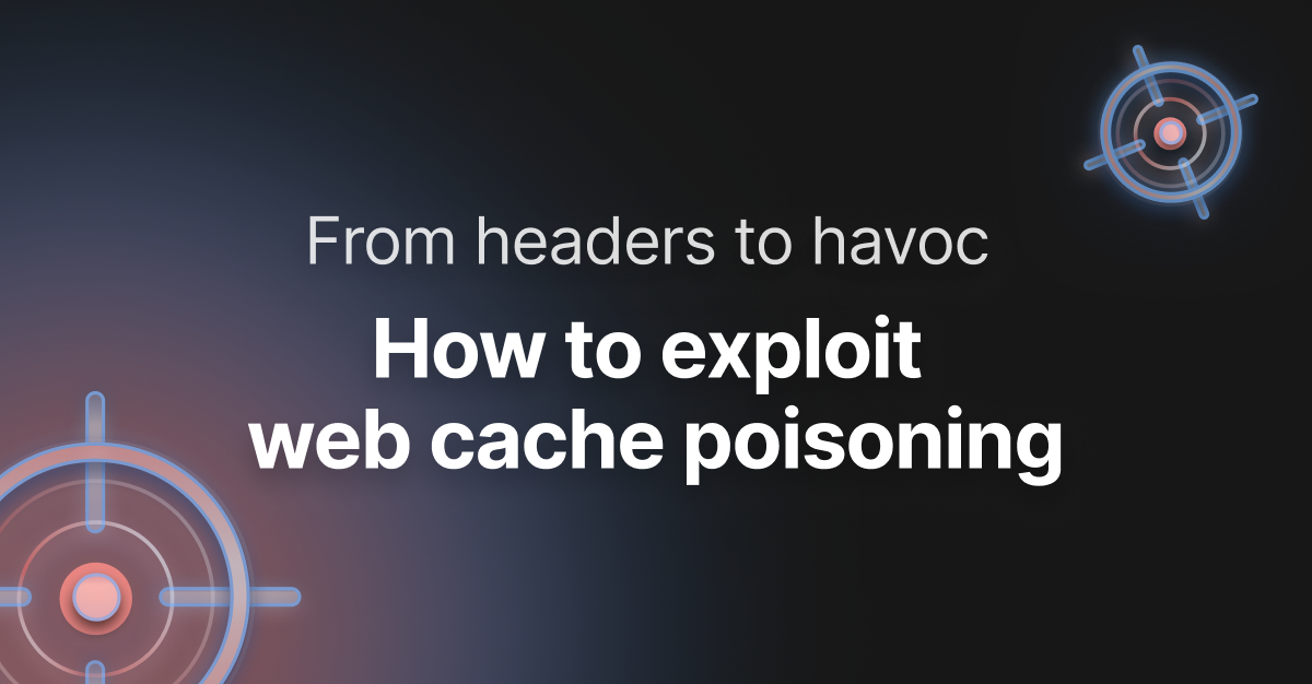 How web cache poisoning works and how to exploit it | Pentest-Tools.com ...